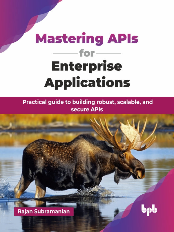 Buy Mastering APIs for Enterprise Applications book 📚 Online for – BPB Online