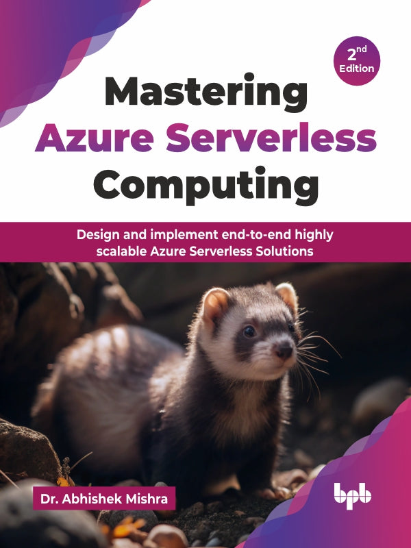 Buy Mastering Azure Serverless Computing - 2nd Edition book 📚 Online for – BPB Online