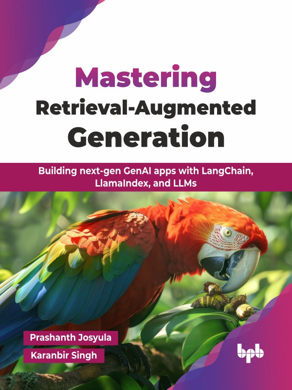 Mastering Retrieval-Augmented Generation – BPB Online