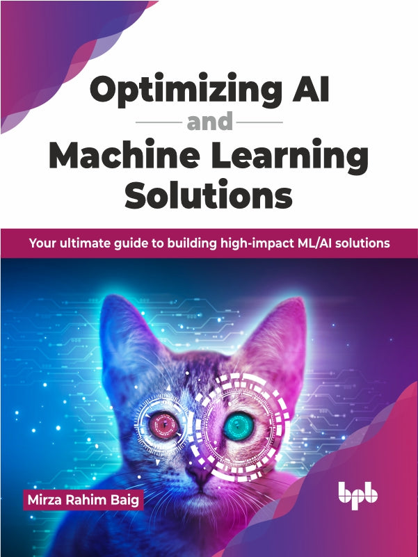 Buy Optimizing AI and Machine Learning Solutions book 📚 Online for – BPB Online