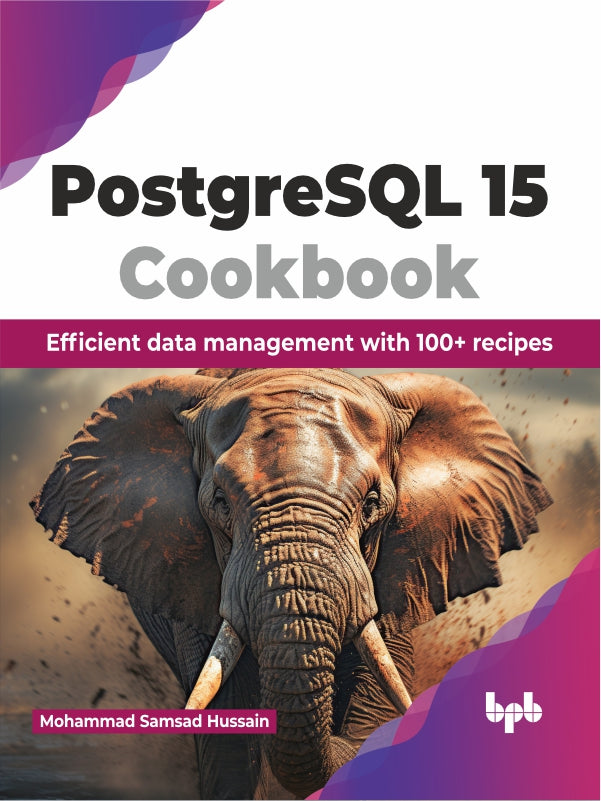 Buy PostgreSQL 15 Cookbook book 📚 Online for – BPB Online