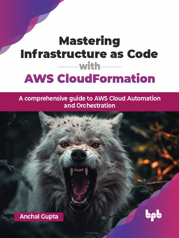Buy Mastering Infrastructure as Code with AWS CloudFormation book 📚 Online for – BPB Online