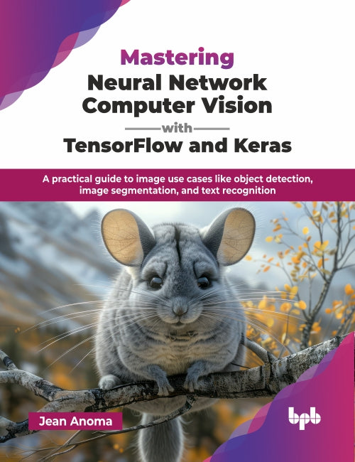 Buy Mastering Neural Network Computer Vision with TensorFlow and Keras book 📚 Online for – BPB ...