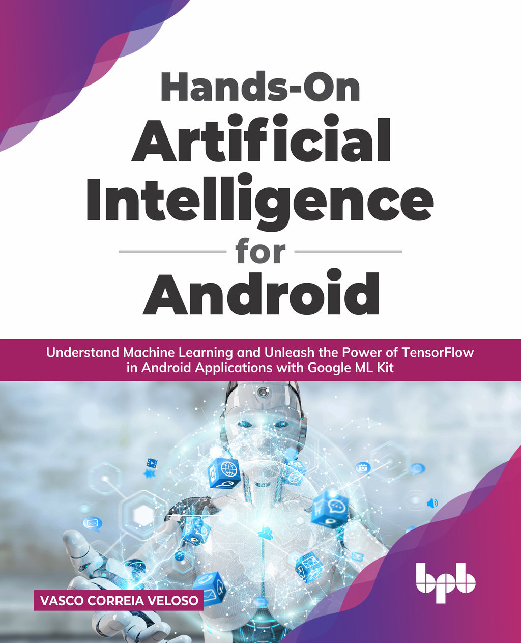 Buy Hands-On Artificial Intelligence for Android book 📚 Online for – BPB Online