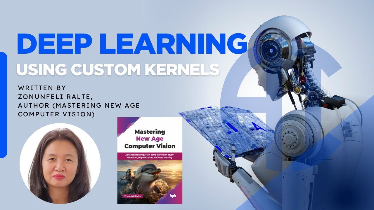 Accelerate Deep Learning models using custom Kernels – BPB Online
