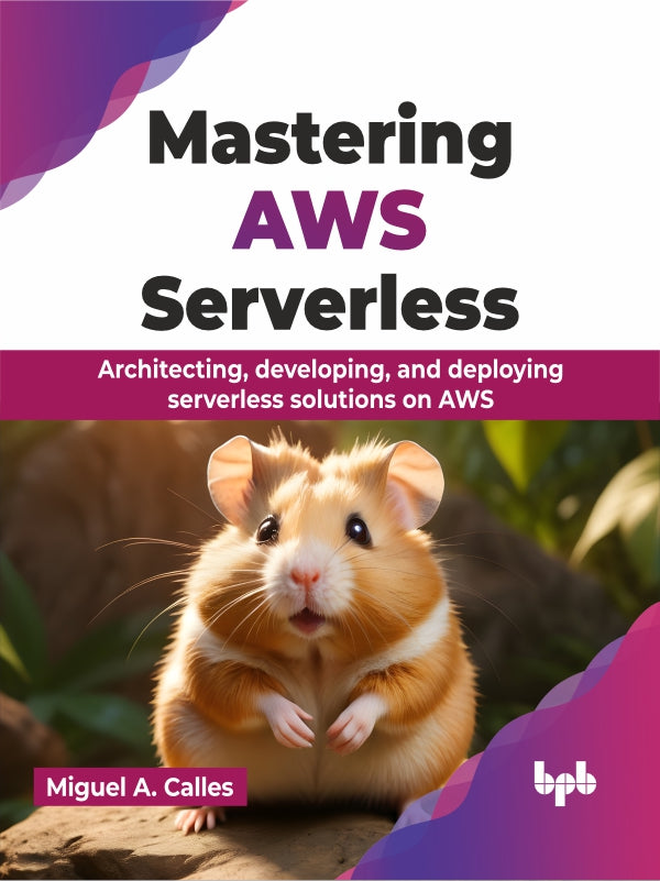 Buy Mastering AWS Serverless book 📚 Online for – BPB Online
