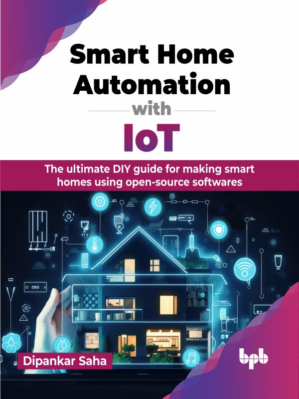 Buy Smart Home Automation with IoT book 📚 Online for – BPB Online