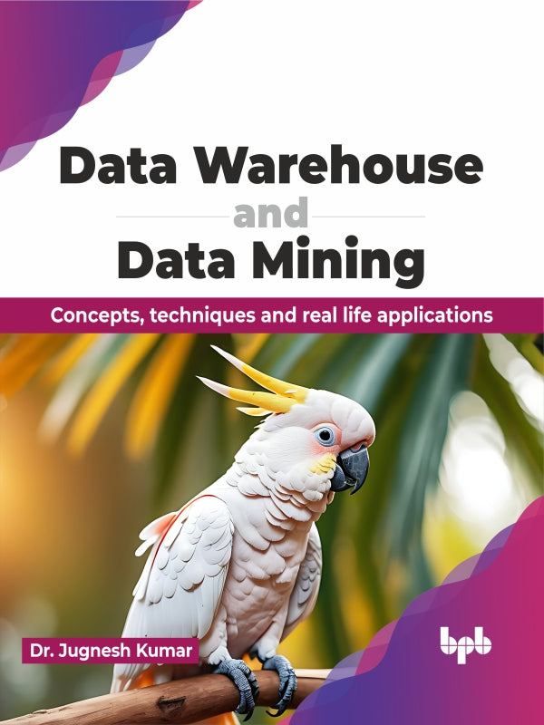 Buy Data Warehouse and Data Mining book 📚 Online for – BPB Online