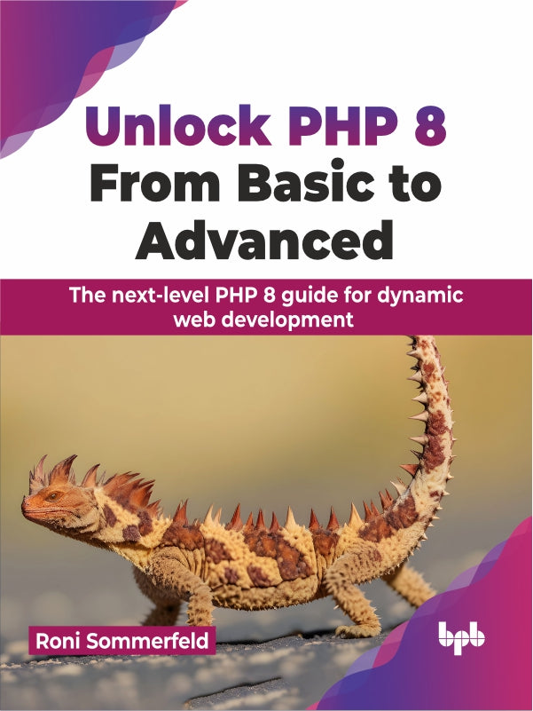 Buy Unlock PHP 8: From Basic to Advanced book 📚 Online for – BPB Online
