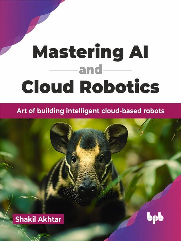 Buy Mastering AI and Cloud Robotics book 📚 Online for – BPB Online