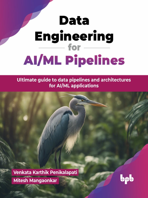 Buy Data Engineering for AI/ML Pipelines book 📚 Online for – BPB Online