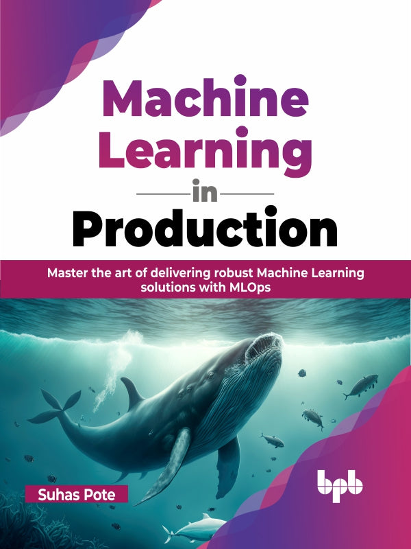 Buy Machine Learning in Production book 📚 Online for – BPB Online