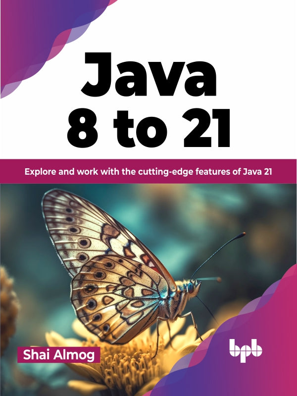 Buy Java 8 to 21 book 📚 Online for – BPB Online