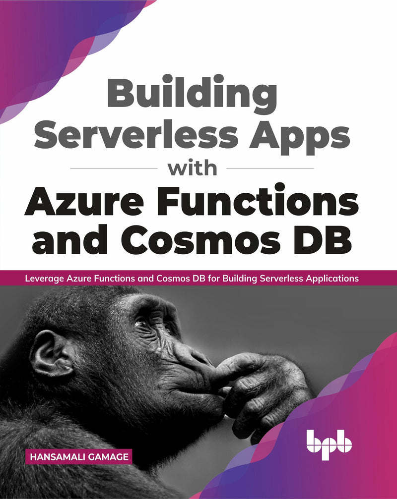 Buy Building Serverless Apps With Azure Functions And Cosmos Db Book 馃摎 Online For Bpb Online