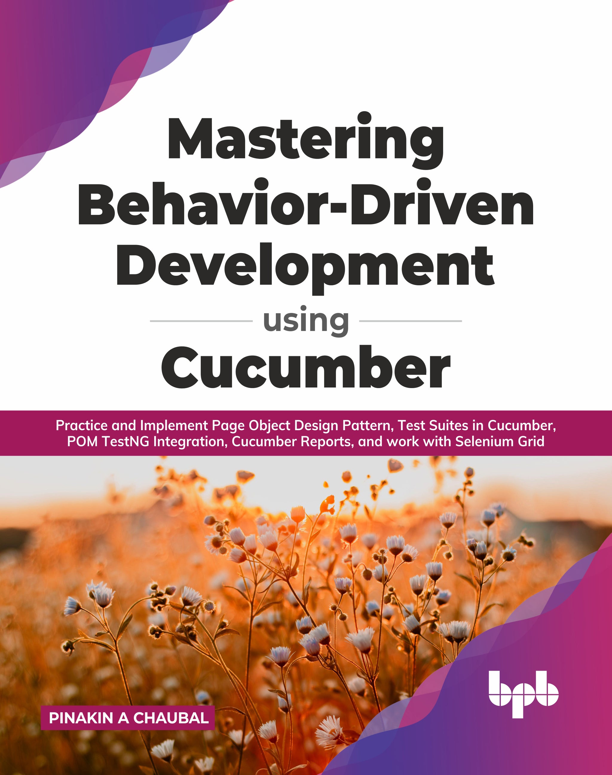 Mastering Behavior Driven Development Using Cucumber Bpb Online