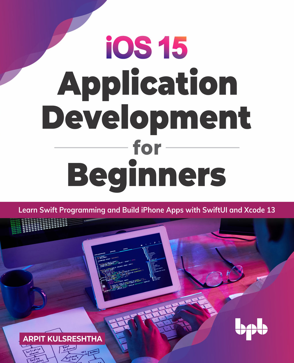 Buy iOS 15 Application Development for Beginners book 📚 Online for ...