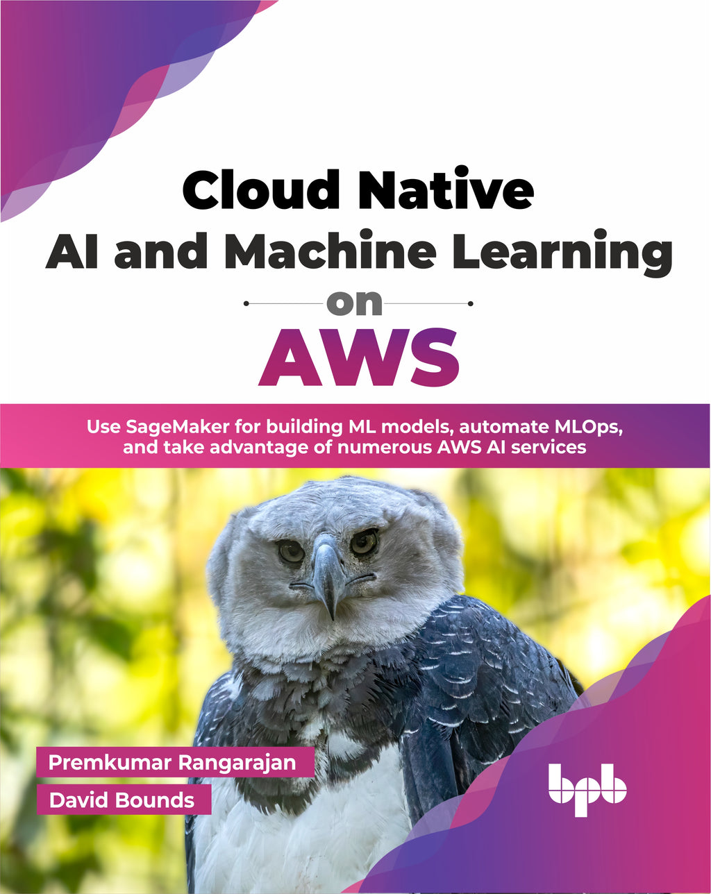 Buy Cloud Native AI and Machine Learning on AWS book 📚 Online for – BPB ...
