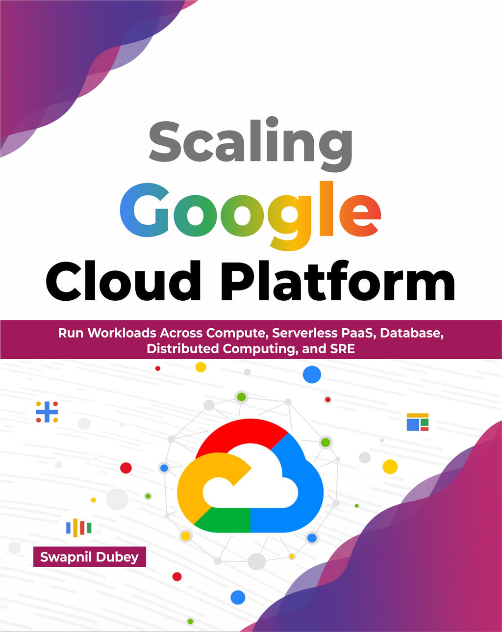 Buy Scaling Google Cloud Platform book 📚 Online for – BPB Online