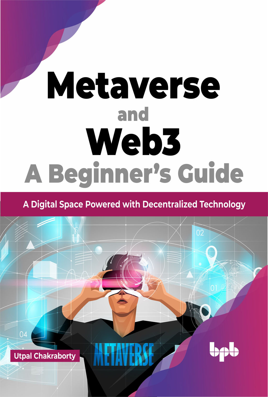 Buy Metaverse and Web3: A Beginner’s Guide book 📚 Online for – BPB Online