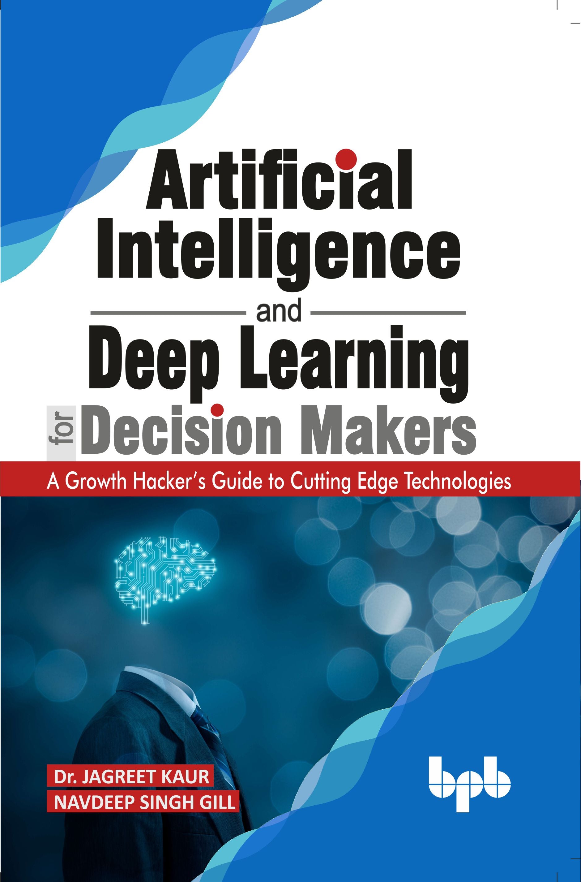 Buy Artificial Intelligence and Deep Learning for Decision Makers book ...