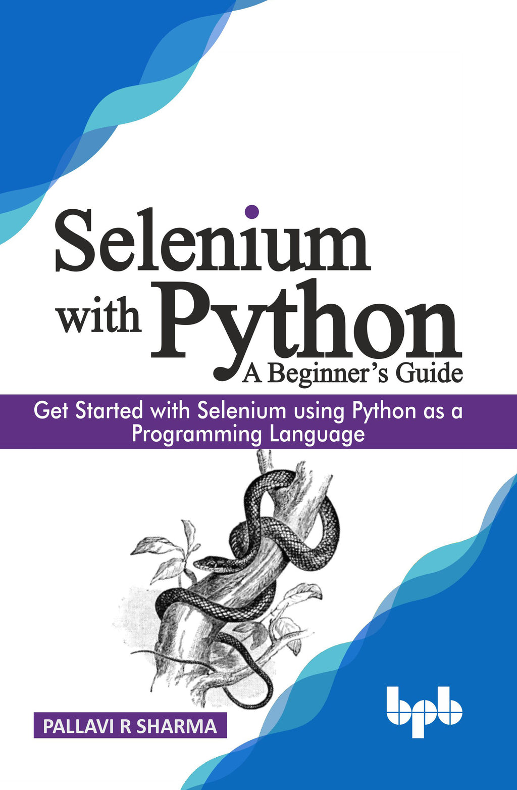 Buy Selenium with Python - A Beginners Guide book 📚 Online for – BPB Online